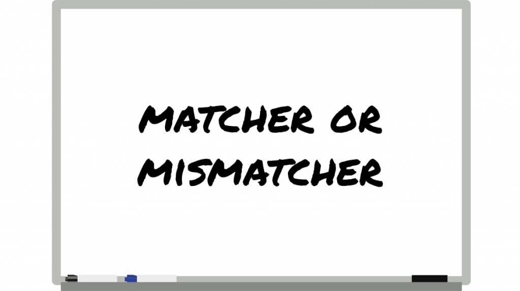 Matcher Or Mismatcher - How Do You View The World - CHRISMILLAS.COM