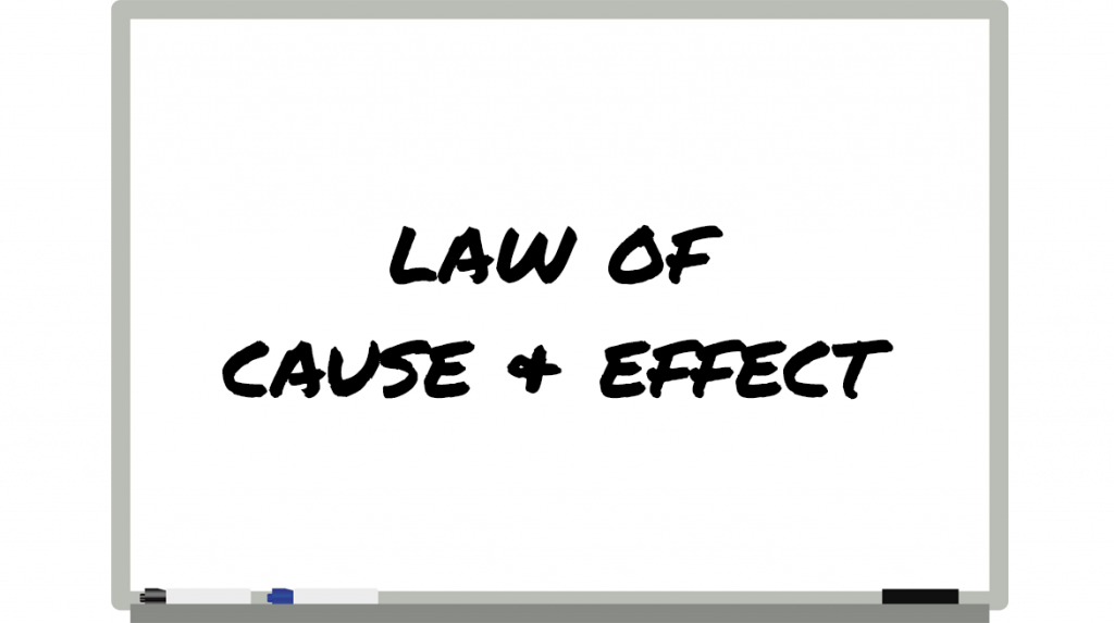 The Law Of Cause & Effect - All You Need To Know - CHRISMILLAS.COM