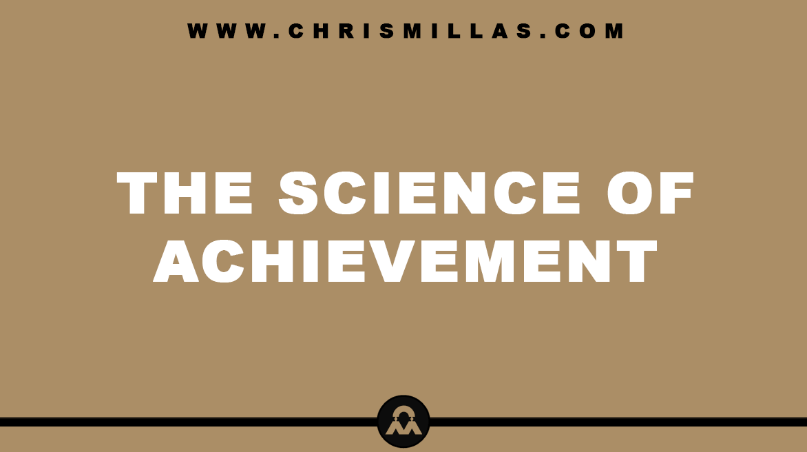 The Science Of Achievement - The Formula For Success - CHRISMILLAS.COM