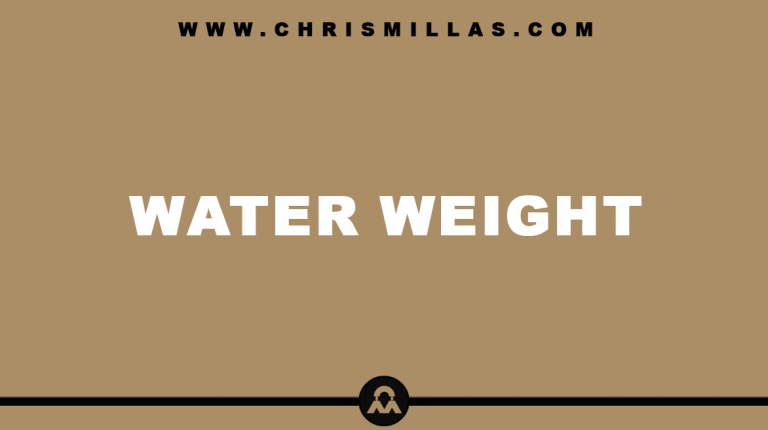 Water Weight - All You Need To Know - CHRISMILLAS.COM
