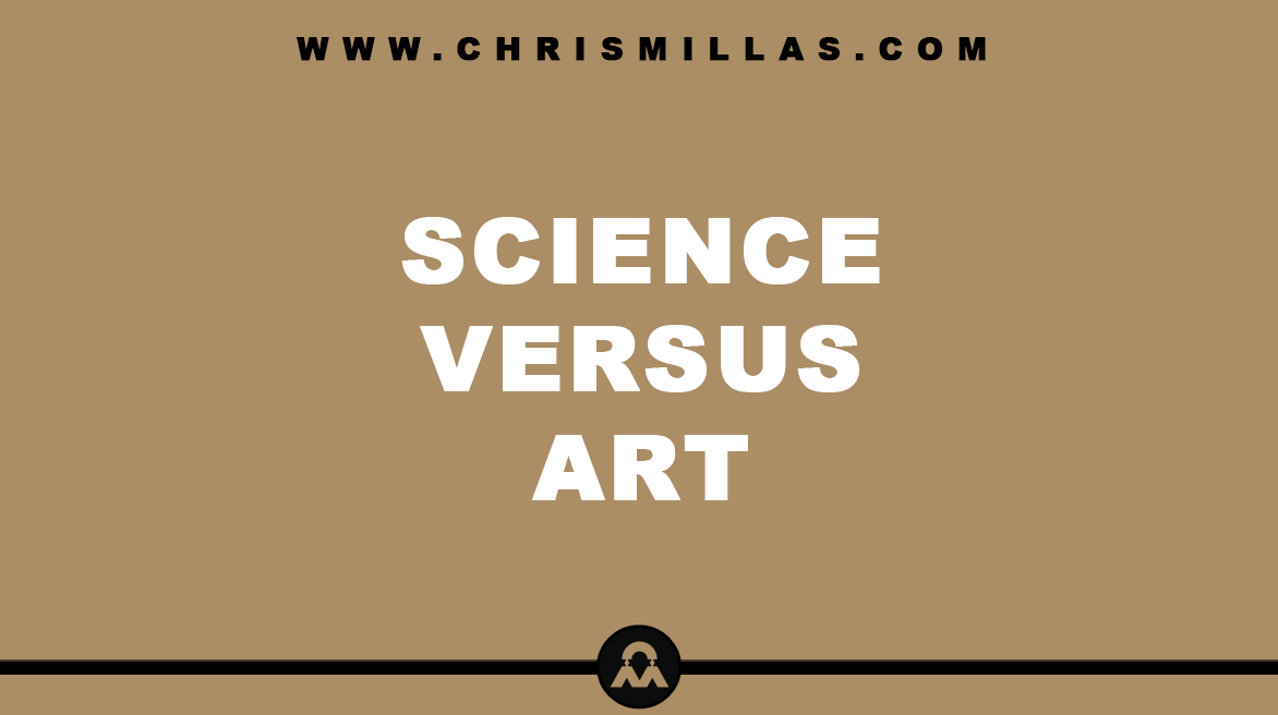 Science Versus Art - All You Need To Know - CHRISMILLAS.COM