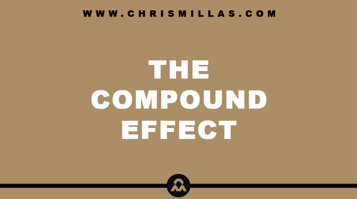 The Compound Effect - All You Need To Know - CHRISMILLAS.COM