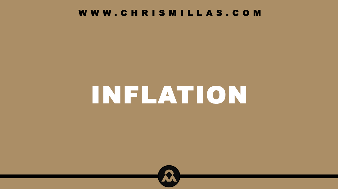 Inflation - All You Need To Know - CHRISMILLAS.COM