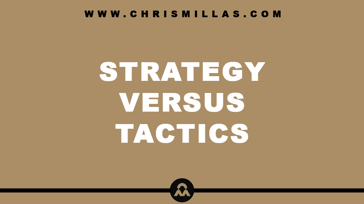 Strategy Versus Tactics All You Need To Know Chrismillas Com