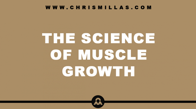 Muscle Growth - The Science Of Building Muscle - CHRISMILLAS.COM