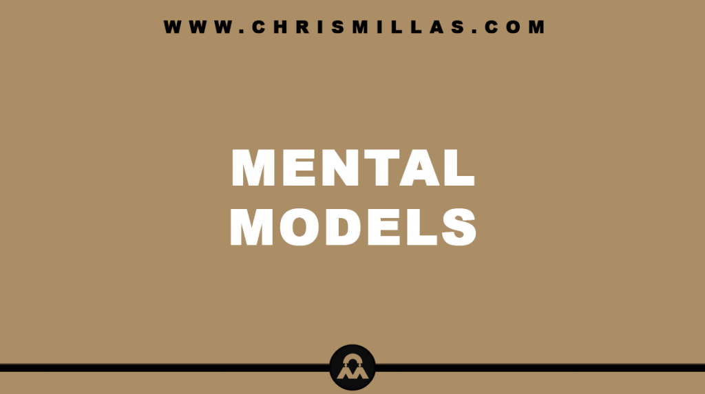 Mental Models Explained - All You Need To Know - CHRISMILLAS.COM