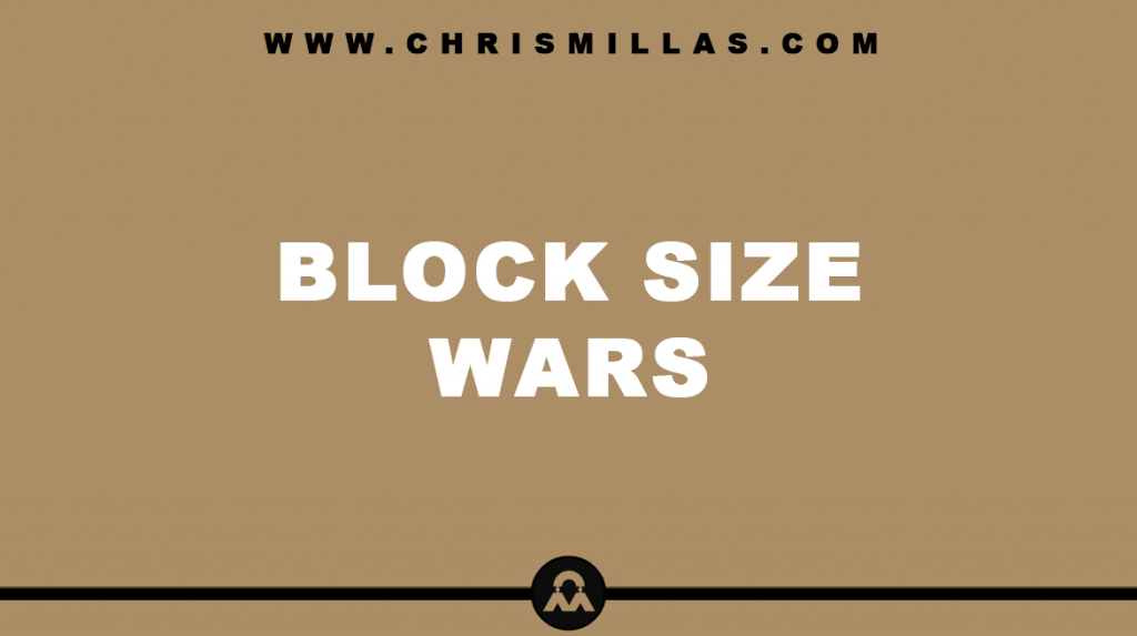 Block Size Wars Explained - All You Need To Know - CHRISMILLAS.COM