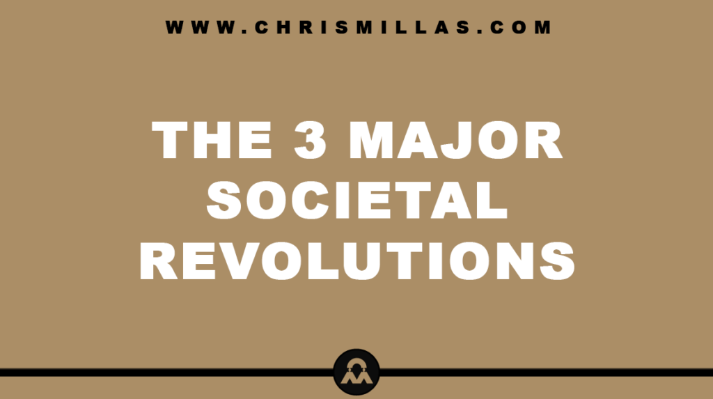 The 3 Major Societal Revolutions Explained - All You Need To Know ...