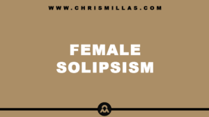 Female Solipsism Explained (Red Pill) - All You Need To Know ...