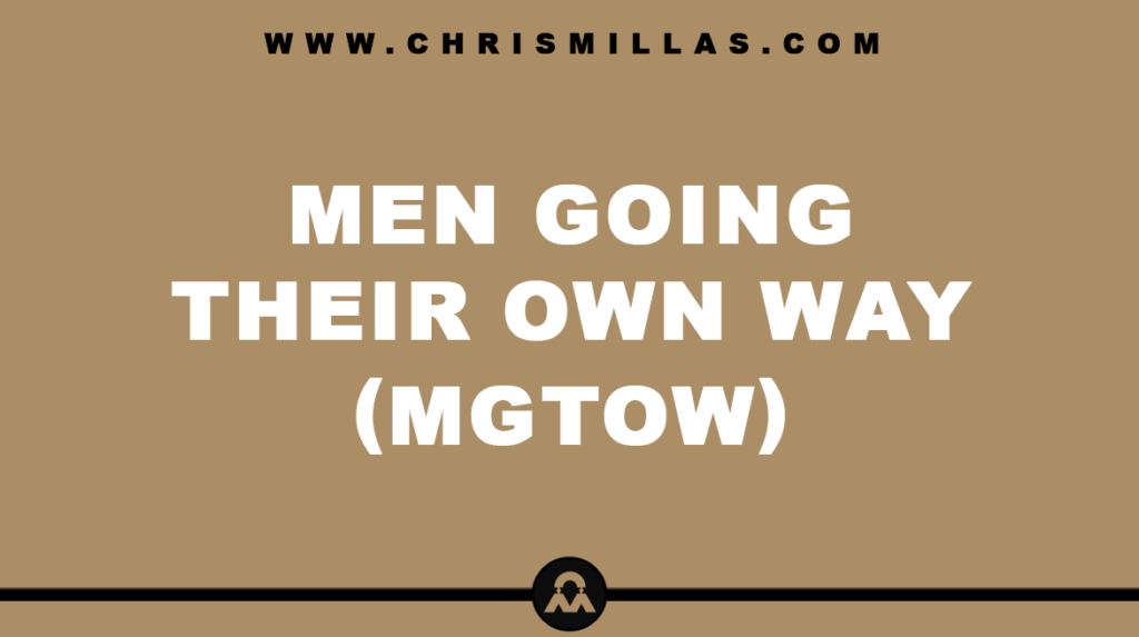 Men Going Their Own Way (MGTOW) Explained - All You Need To Know ...