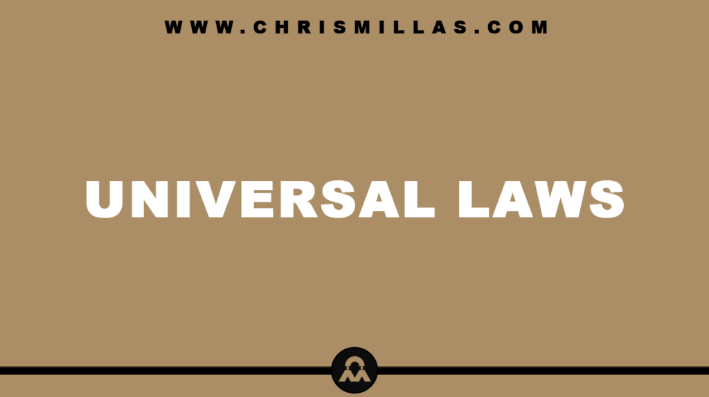 Universal Laws Explained - All You Need To Know - CHRISMILLAS.COM
