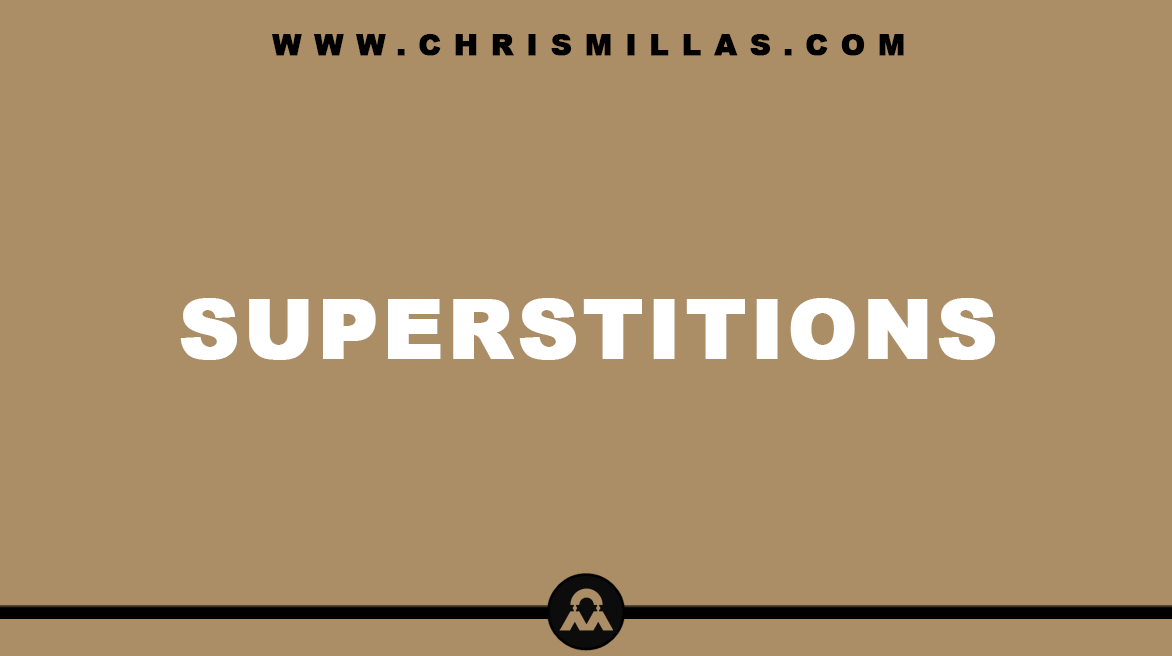 Superstitions Explained - All You Need To Know - CHRISMILLAS.COM